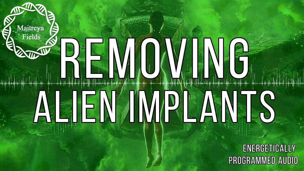 Removing Alien Implants - Fields - Maitreya Fields